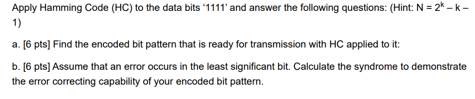 Solved Apply Hamming Code (HC) ﻿to the data bits ' 1111 ' | Chegg.com