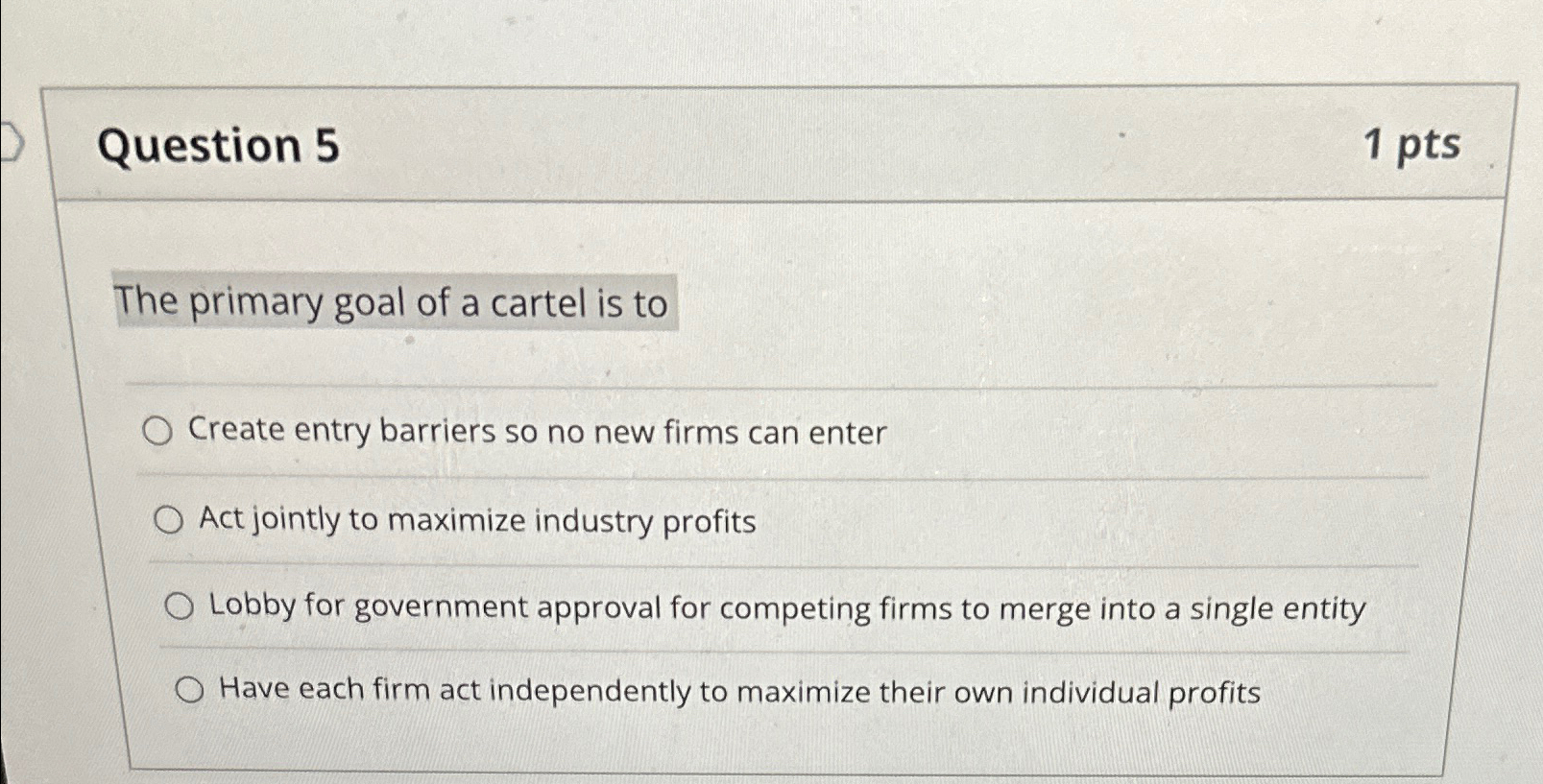 Solved Question 51ptsThe primary goal of a cartel is | Chegg.com Solved Question 51ptsThe primary goal of a cartel is | Chegg.com