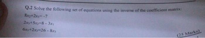 Q.2 Solve the following set of equations using the | Chegg.com