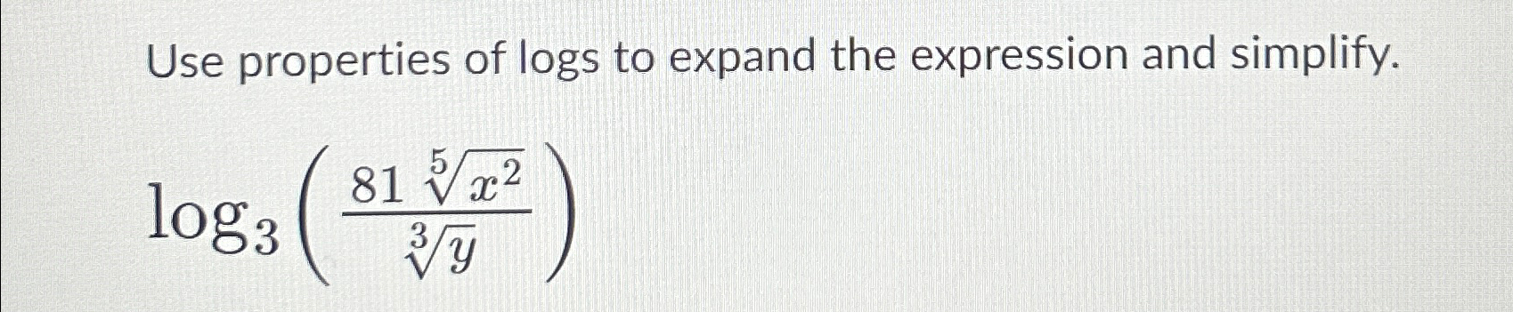 Solved Use properties of logs to expand the expression and | Chegg.com