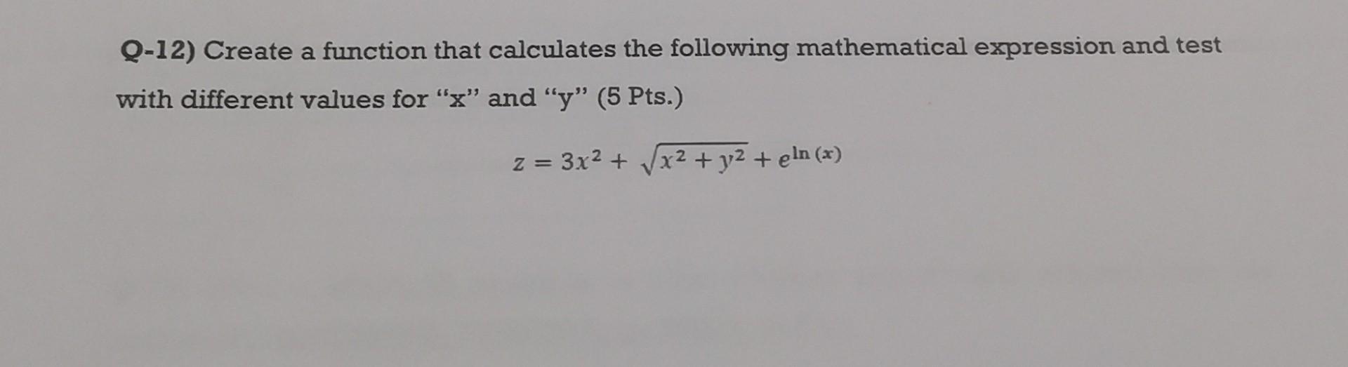 Solved Q-12) Create a function that calculates the following | Chegg.com Solved Q-12) Create a function that calculates the following | Chegg.com
