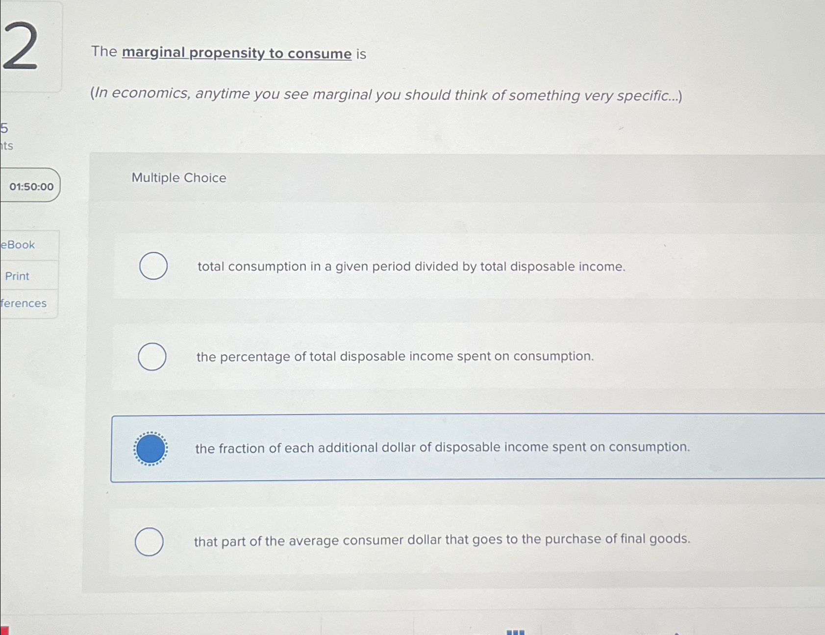 Solved The marginal propensity to consume is(In economics, | Chegg.com