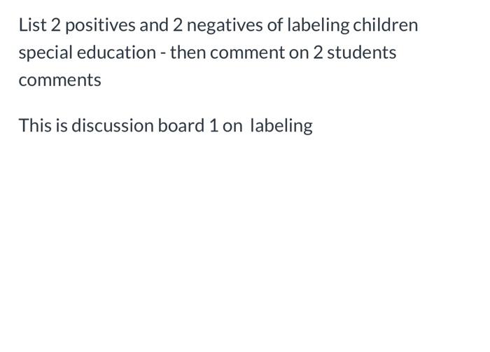 Solved List 2 positives and 2 negatives of labeling children | Chegg.com