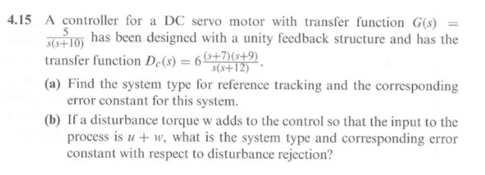 Solved 4.15 A controller for a DC servo motor with transfer | Chegg.com