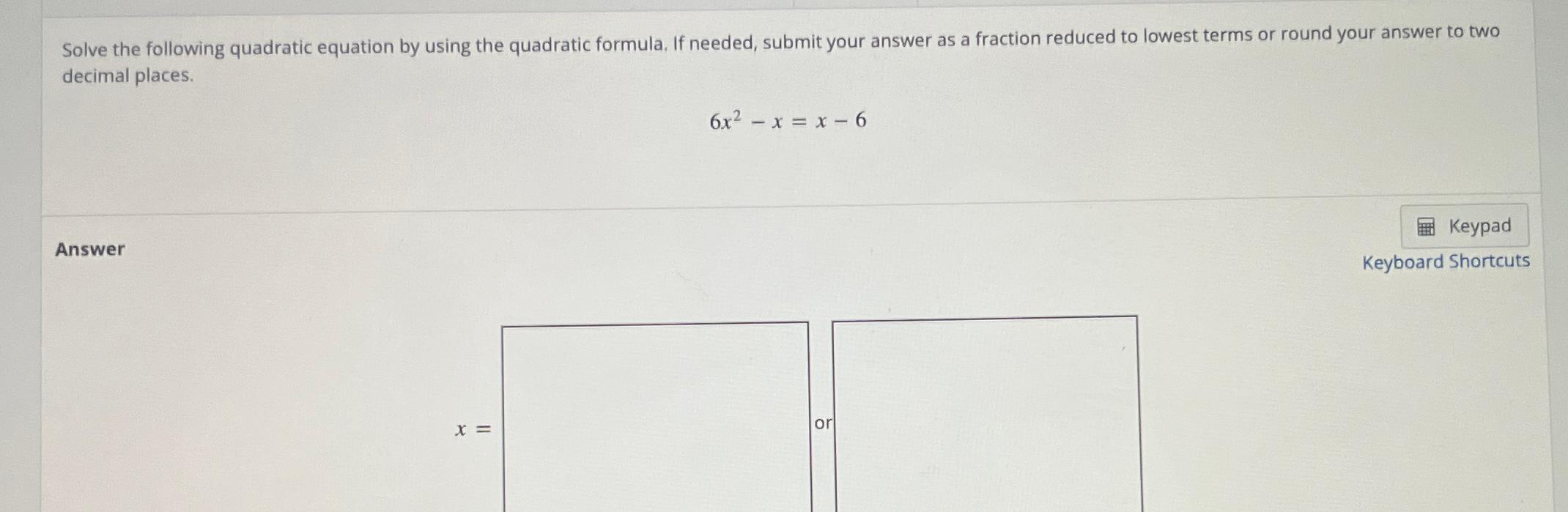 Solved Solve the following quadratic equation by using the | Chegg.com