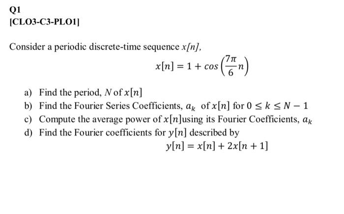 Solved Q1 [CLO3-C3-PLO1] Consider a periodic discrete-time | Chegg.com