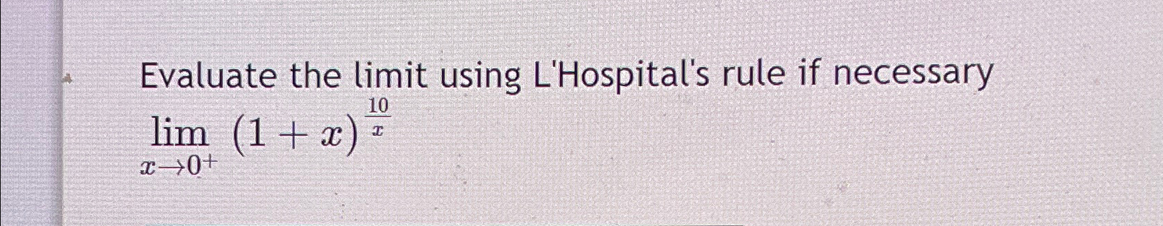 Solved Evaluate the limit using L'Hospital's rule if | Chegg.com