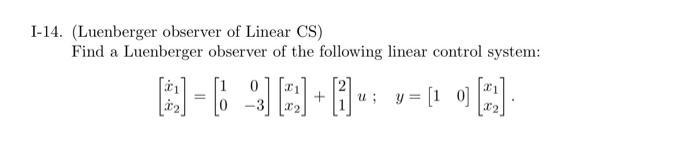 [-14. (Luenberger observer of Linear CS) Find a | Chegg.com