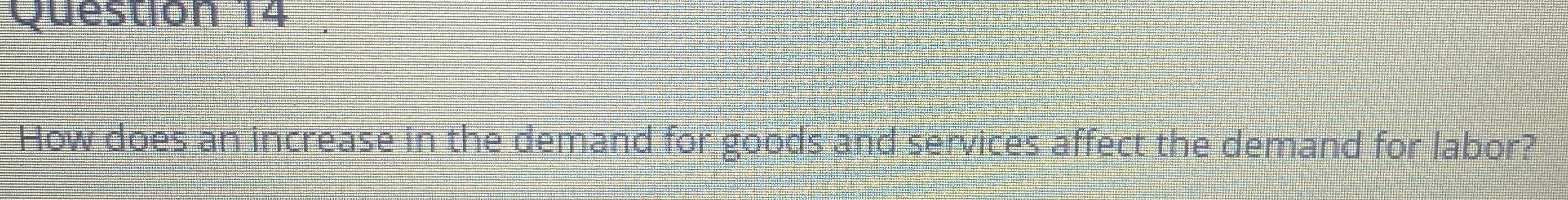 Solved How does an increase in the demand for goods and | Chegg.com