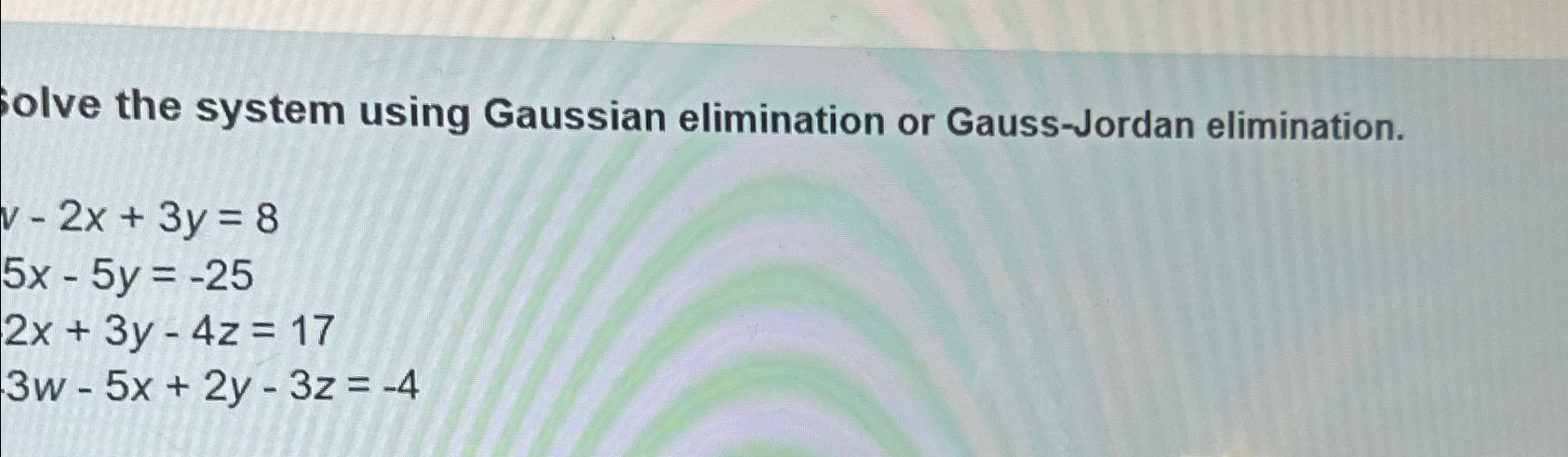 Solved olve the system using Gaussian elimination or | Chegg.com