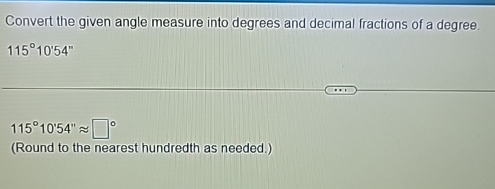 Solved Convert the given angle measure into degrees and | Chegg.com