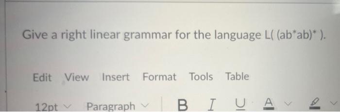 Solved Give a right linear grammar for the language | Chegg.com