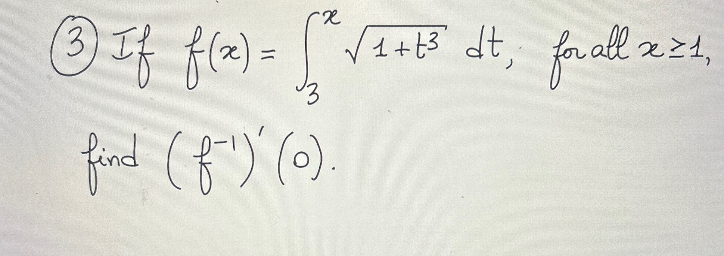 Solved (3) ﻿If f(x)=∫3x1+t32dt, ﻿for all x≥1, ﻿find | Chegg.com