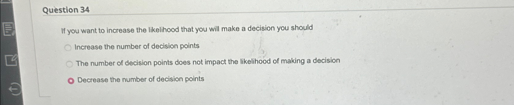 Question 34If you want to increase the likelihood | Chegg.com