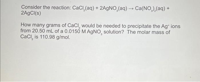 Solved Consider the reaction: CaCl₂(aq) + 2AgNO3(aq) → | Chegg.com