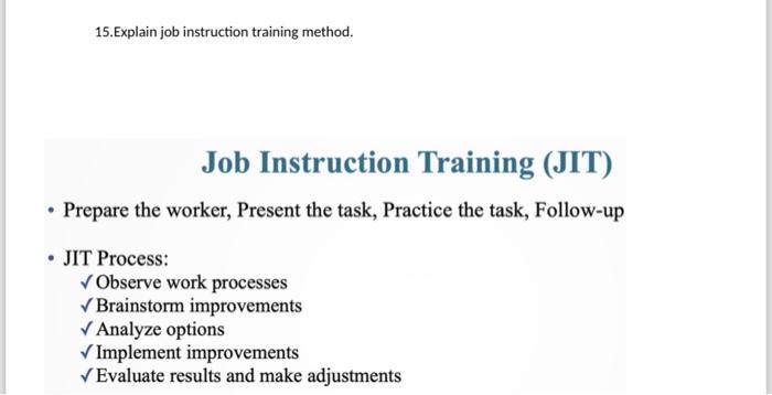 Solved 15.Explain job instruction training method. Job | Chegg.com