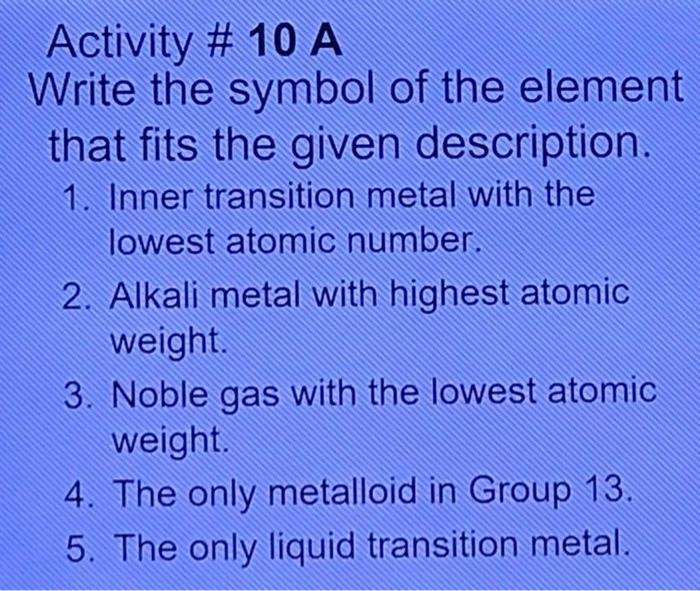Solved Activity \# 10 A Write the symbol of the element that | Chegg.com