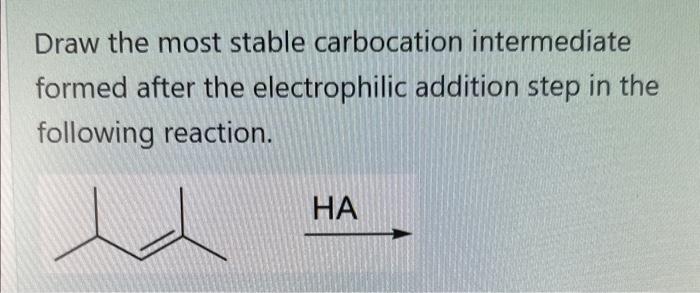 Solved Draw the most stable carbocation intermediate formed | Chegg.com