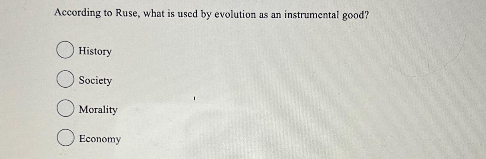 Solved According to Ruse, what is used by evolution as an | Chegg.com
