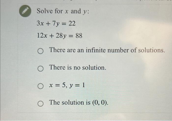 Solved Solve for x and y : 3x+7y=2212x+28y=88 There are an | Chegg.com