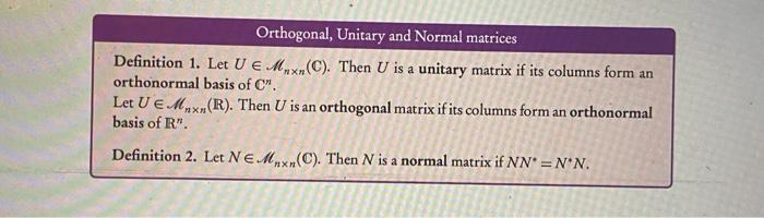 Solved Orthogonal, Unitary and Normal matrices Definition 1. | Chegg.com