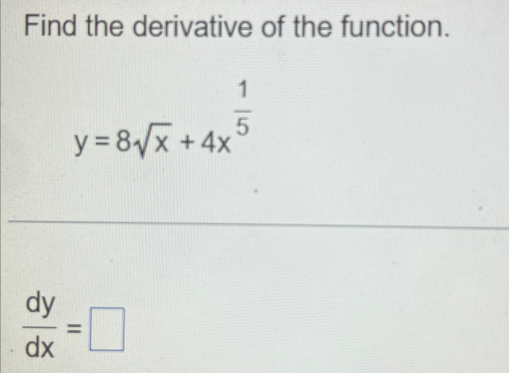 Solved Find the derivative of the function.y=8x2+4x15dydx= | Chegg.com