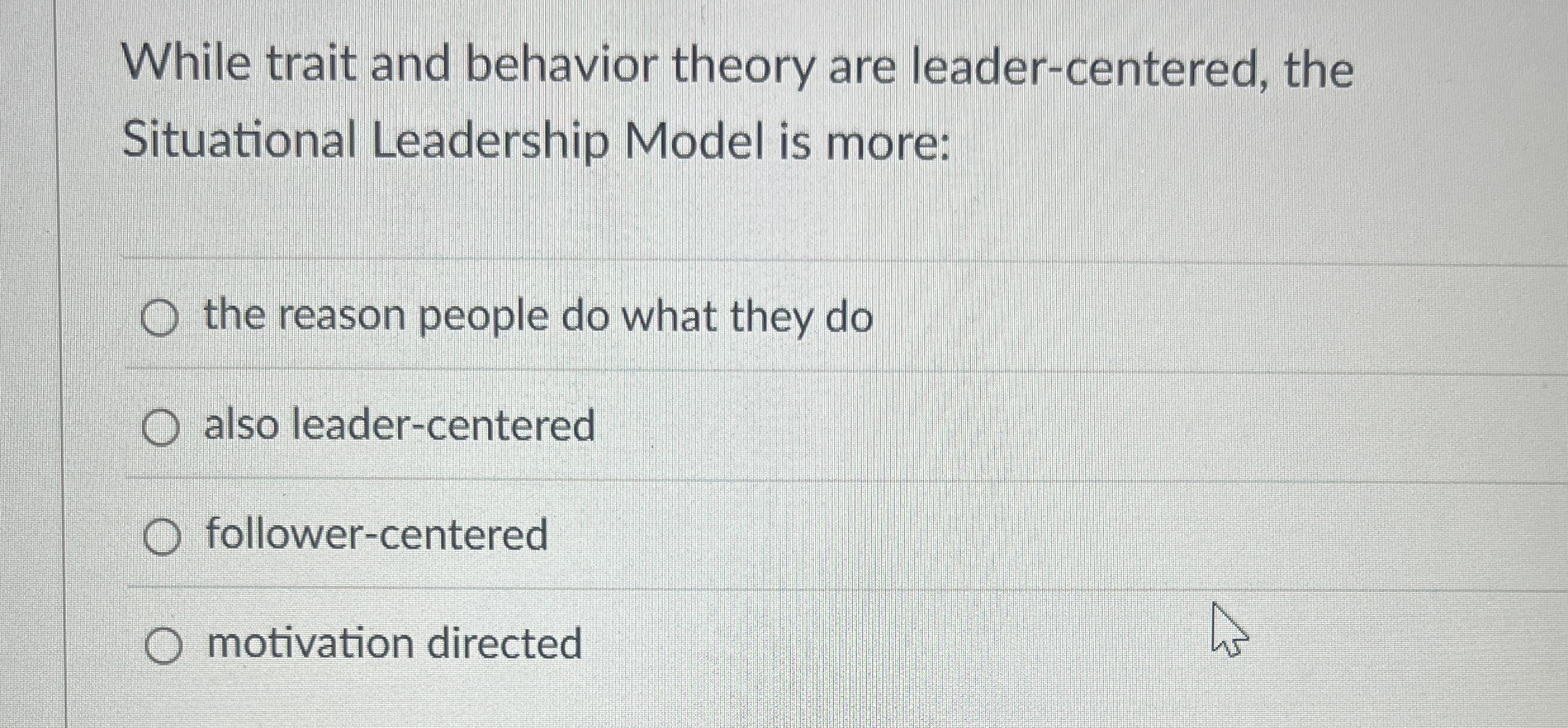 While trait and behavior theory are leader-centered, | Chegg.com
