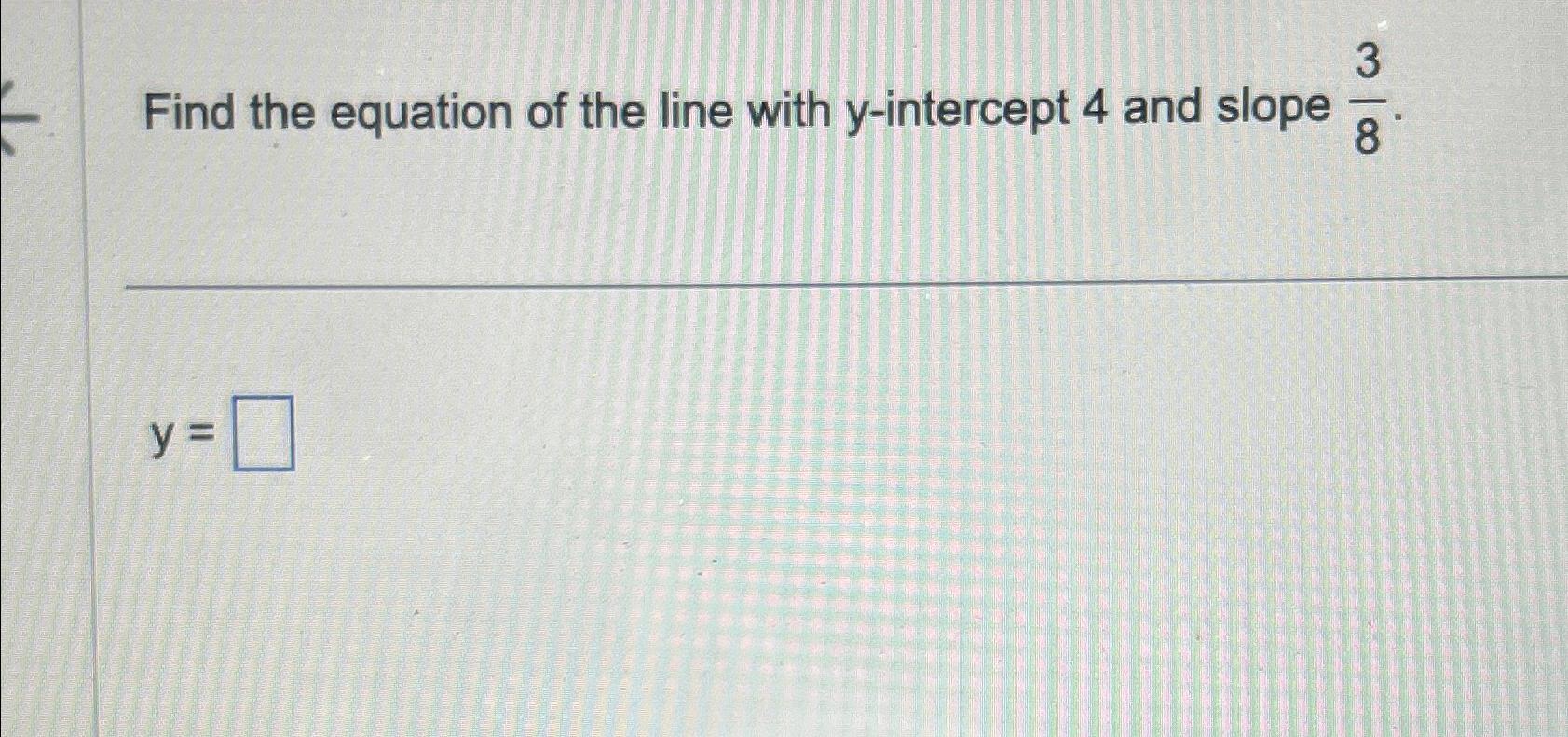 Solved Find the equation of the line with y-intercept 4 ﻿and | Chegg.com