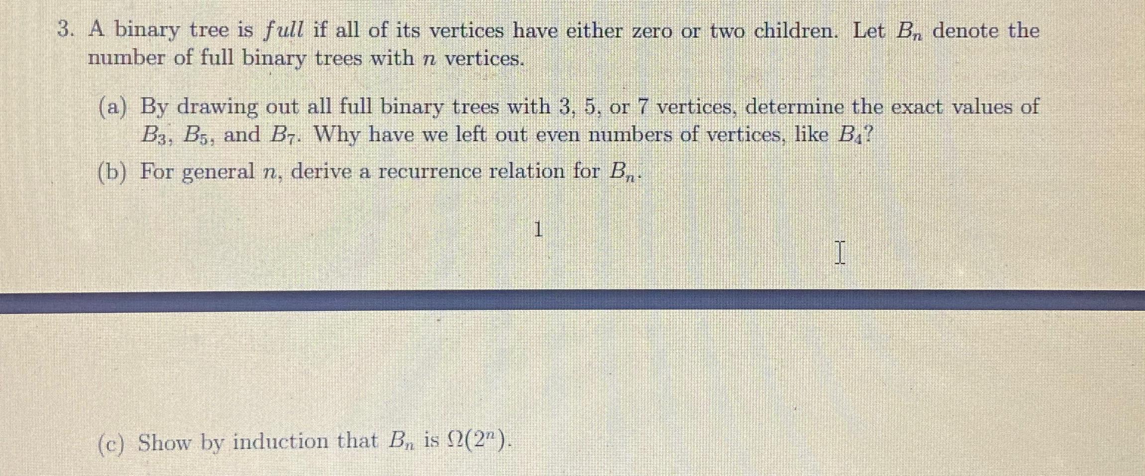 Solved A binary tree is full if all of its vertices have | Chegg.com