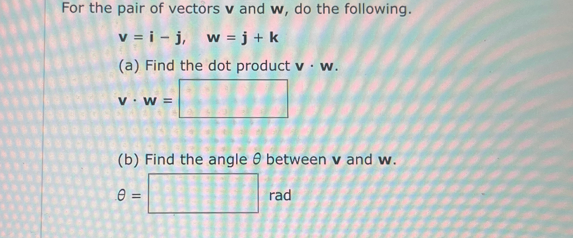 Solved For the pair of vectors v ﻿and w, ﻿do the | Chegg.com