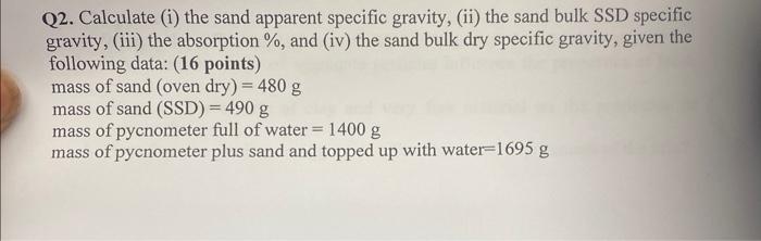 Solved Q2. Calculate (i) the sand apparent specific gravity, | Chegg.com