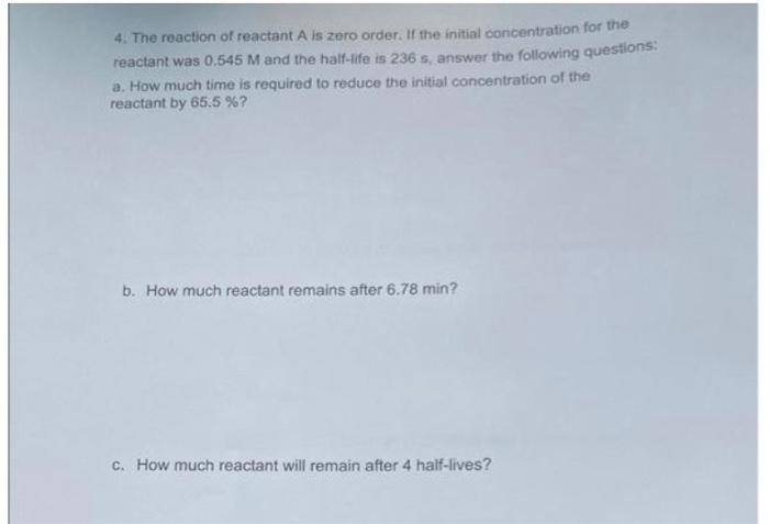 Solved 4. The reaction of reactant A is zero order. If the | Chegg.com