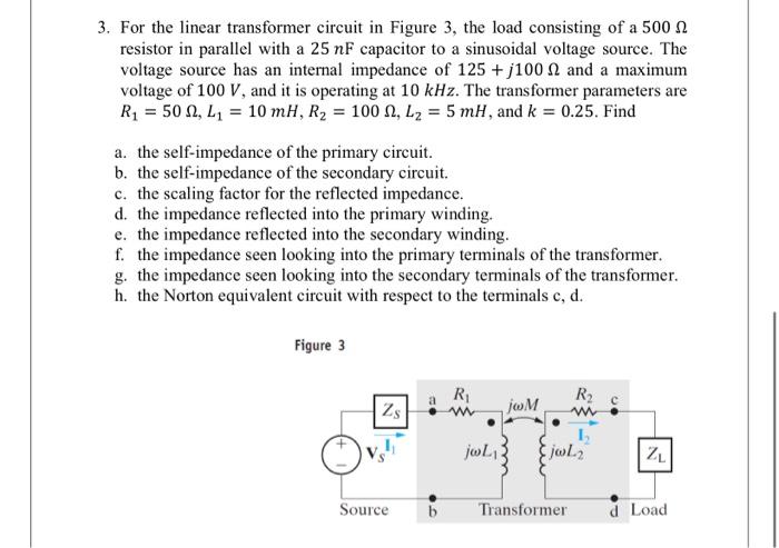 Solved 3. For the linear transformer circuit in Figure 3, | Chegg.com