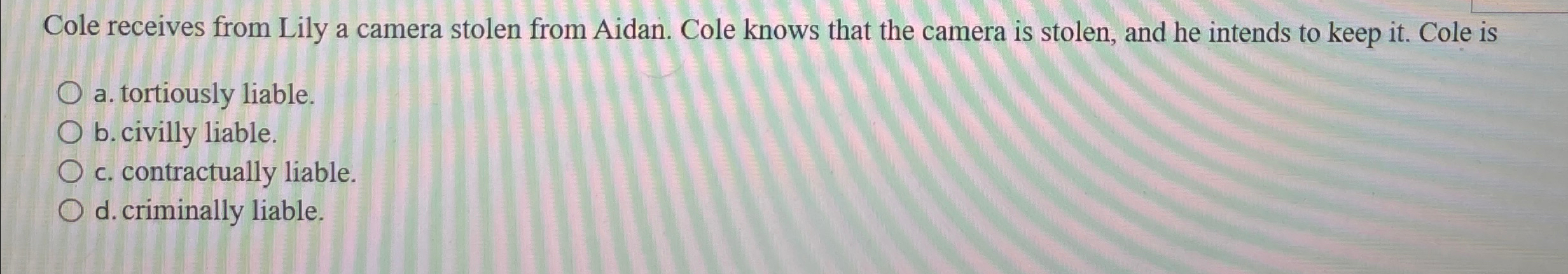 Solved Cole receives from Lily a camera stolen from Aidan. | Chegg.com