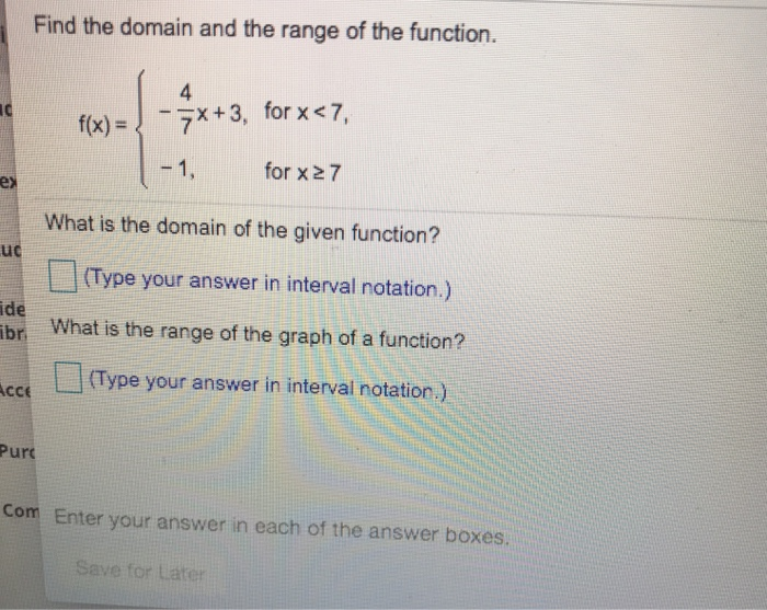 Solved Find the domain and the range of the function. 4 f(x) | Chegg.com