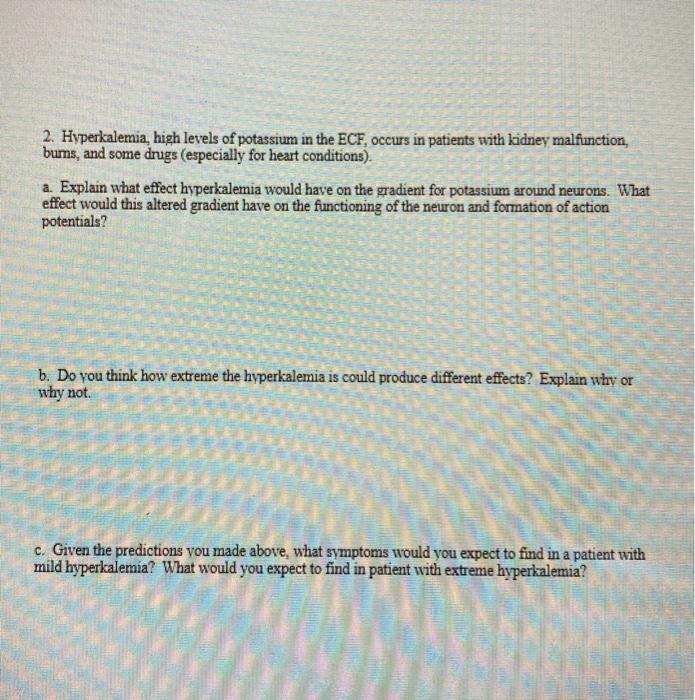 Solved 2. Hyperkalemia, high levels of potassium in the ECF, | Chegg.com