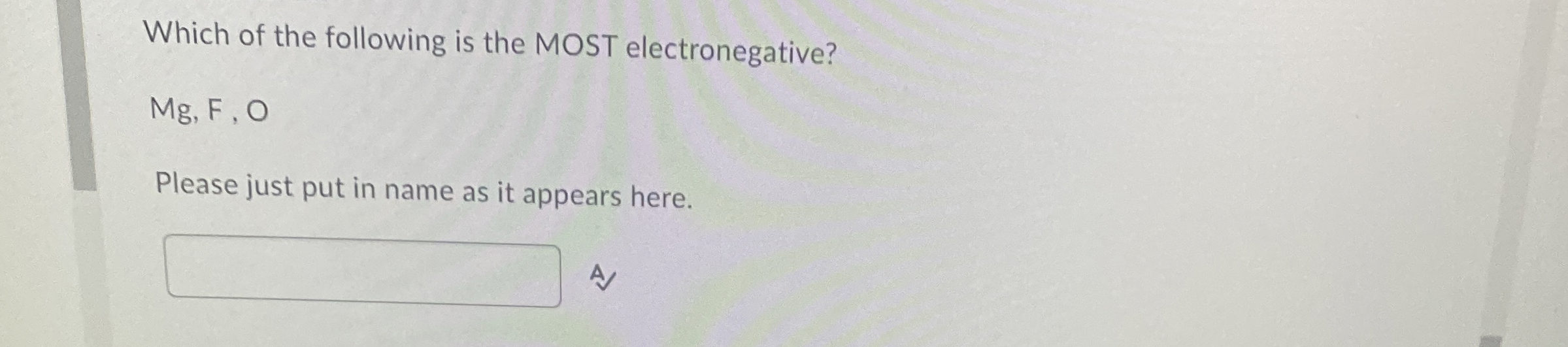 Solved Which of the following is the MOST | Chegg.com