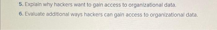 Solved 5. Explain why hackers want to gain access to | Chegg.com