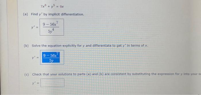 Solved 7x8+y5=9x (a) Find y′ by implicit differentiation. | Chegg.com