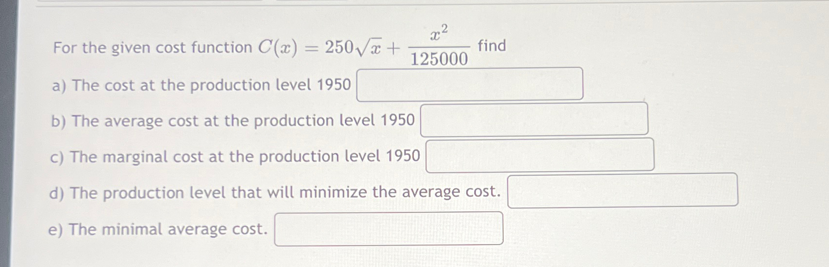 Solved For the given cost function C(x)=250x2+x2125000 | Chegg.com