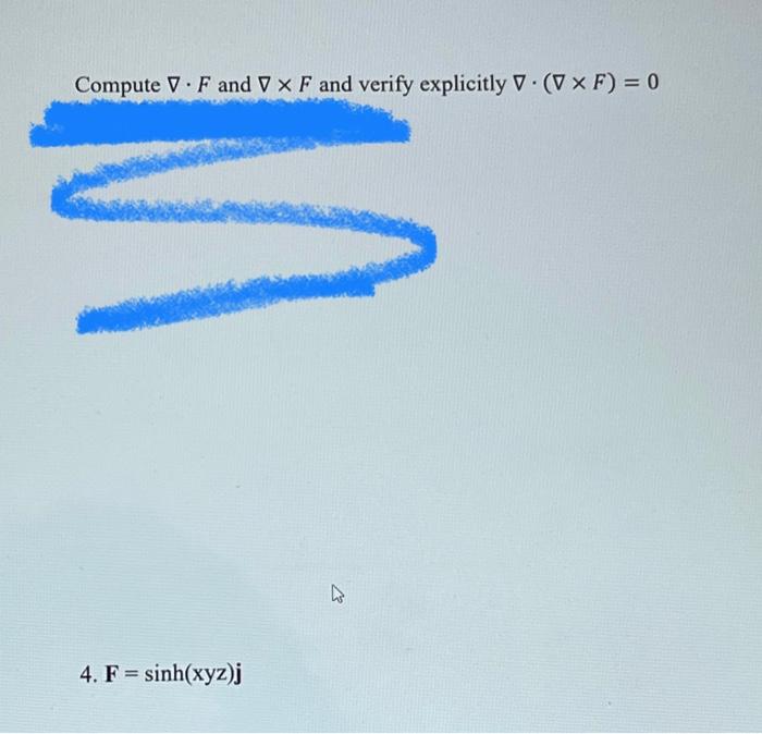 Solved Compute V . F and V x F and verify explicitly V. (VF) | Chegg.com