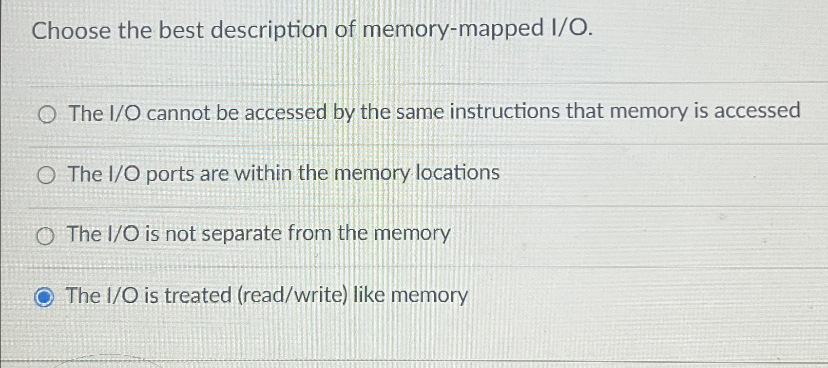 Solved Choose the best description of memory-mapped I/O.The | Chegg.com