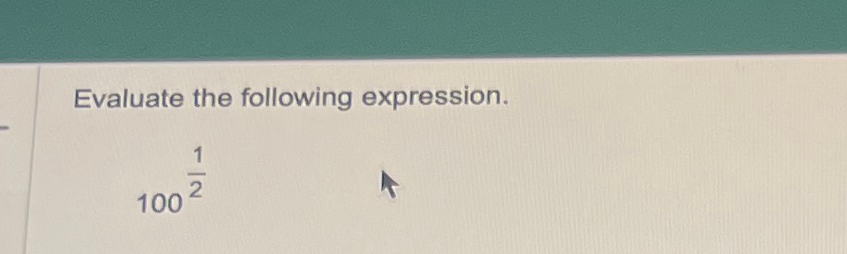 Solved Evaluate the following expression.10012 | Chegg.com