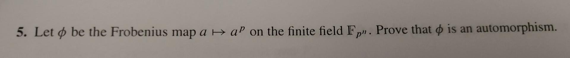 Solved 5. Let º be the Frobenius map a Hap on the finite | Chegg.com