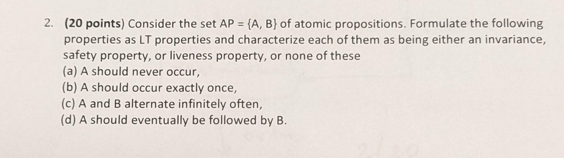 Solved 2. (20 points) Consider the set AP={A,B} of atomic | Chegg.com