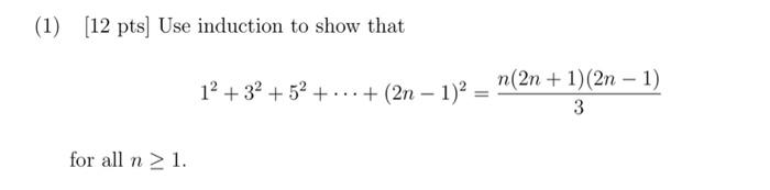 Solved (1) Use induction to show that for all n ≥ 1. 1² +3² | Chegg.com