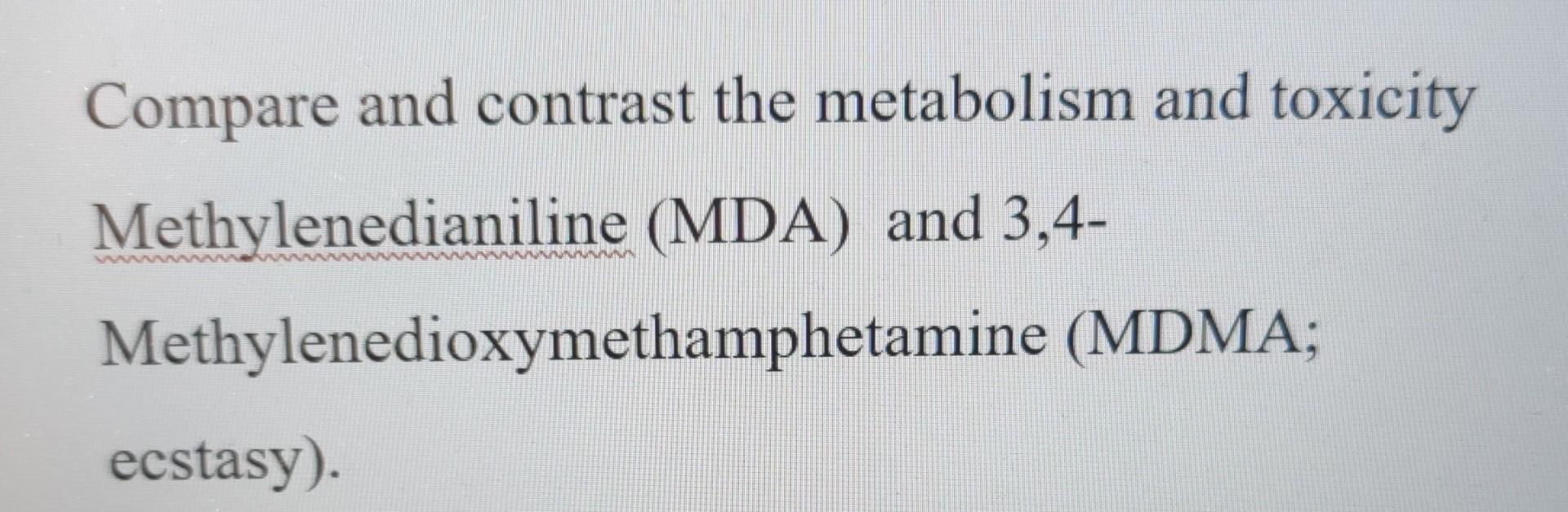 Solved Compare and contrast the metabolism and toxicity | Chegg.com