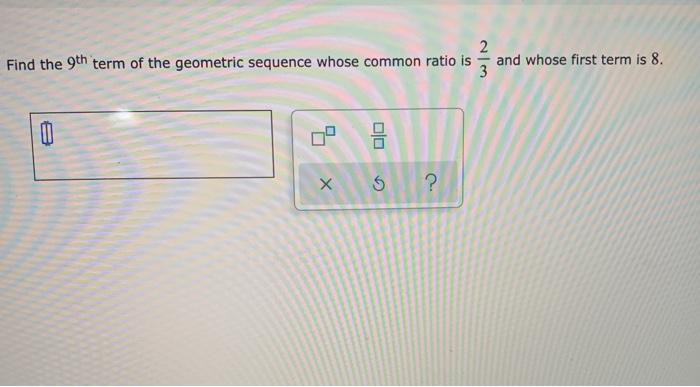 Solved Find the 9th term of the geometric sequence whose | Chegg.com