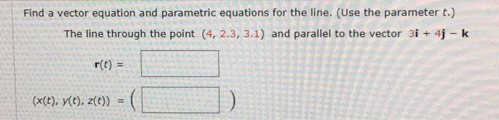 Solved Find a vector equation and parametric equations for | Chegg.com