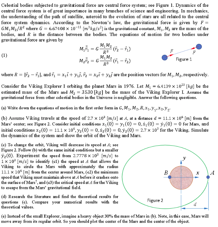 Solved Celestial bodies subjected to gravitational force are | Chegg.com